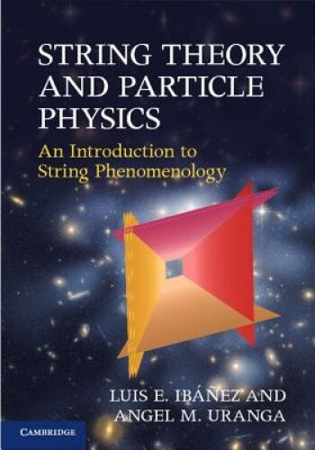String Theory and Particle Physics: An Introduction to String ...