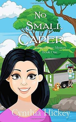 No Small Caper (A Tiny House Mystery) - Paperback By Hickey, Cynthia ...