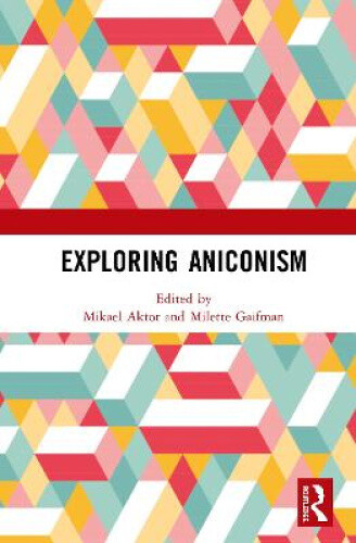 Exploring Aniconism by Mikael Aktor 9780367357764 | eBay