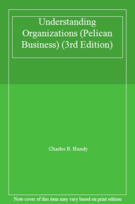 Understanding Organizations (Pelican Business) (3rd Edition)-Charles B ...