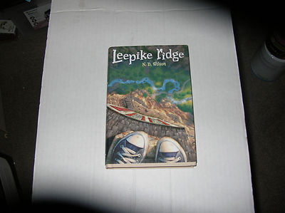 Leepike Ridge by N.D. Wilson (2007, Hardcover) SIGNED 1st/1st ...