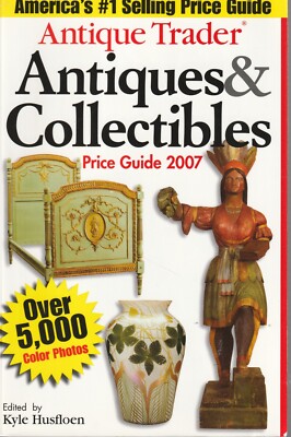 Antique Trader Antiques & Collectibles Price Guide 2007 - Softcover ...