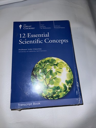 Teaching Co Great Courses TRANSCRIPTS : 12 ESSENTIAL SCIENTIFIC ...