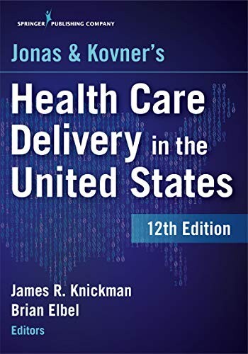 Jonas and Kovner's Health Care Delivery in the United States by Brian ...