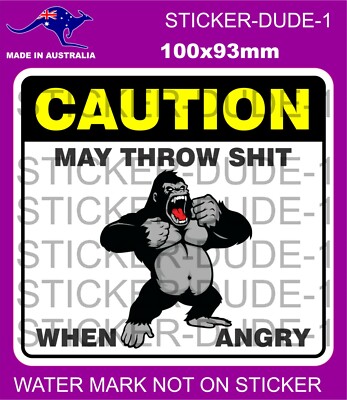 CAUTION MAY THROW SHIT WHEN ANGRY STICKER FOR TOOLBOX SHED WELDER UTE ...