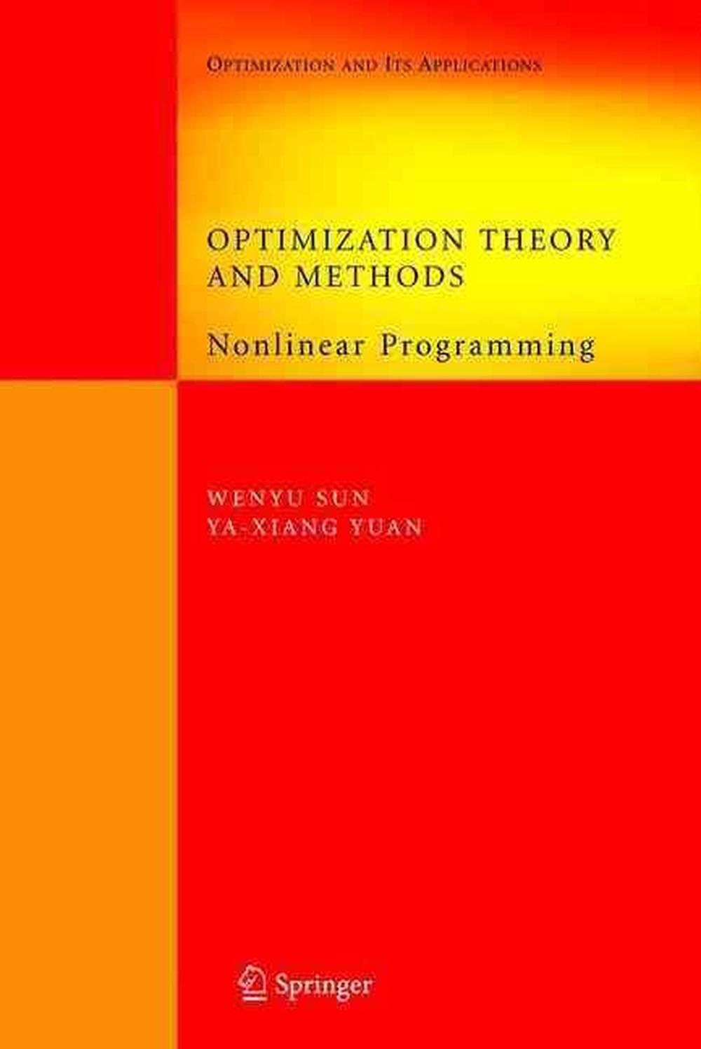 Optimization Theory and Methods: Nonlinear Programming by Wenyu Sun ...