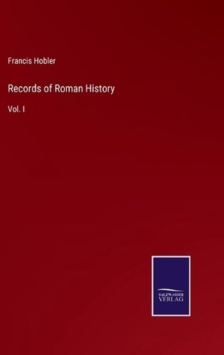 Records of Roman History: Vol. I by Francis Hobler Hardcover Book ...