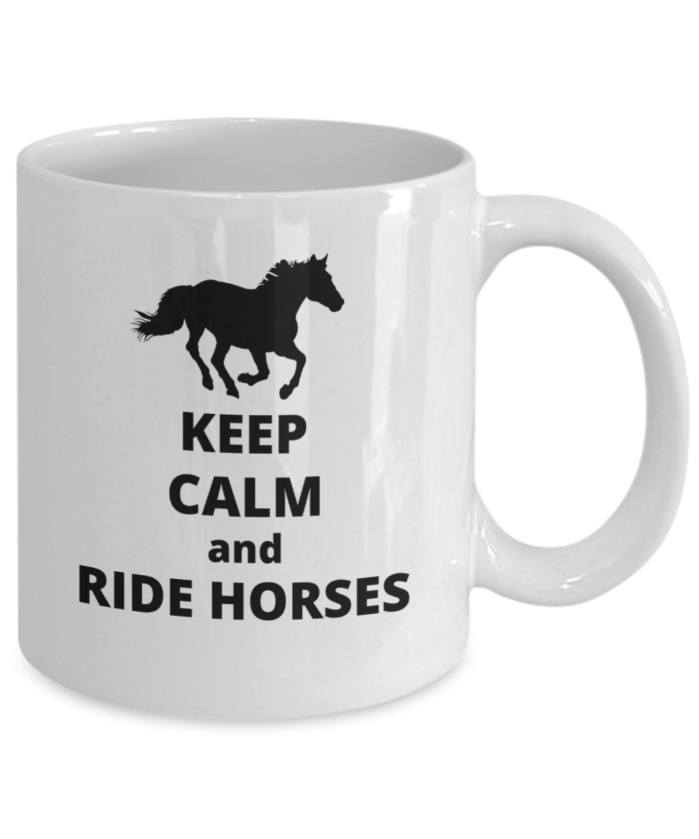Keep Calm And Ride Horses