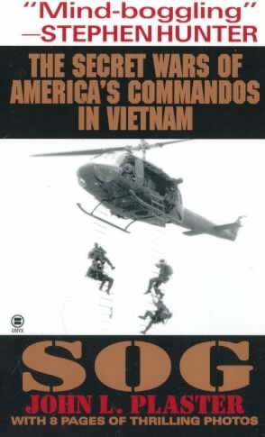 Sog : Secret Wars of America's Commandos in Vietnam by John L. Plaster ...