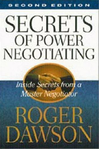 Secrets of Power Negotiating : Inside Secrets from a Master Negotiator ...