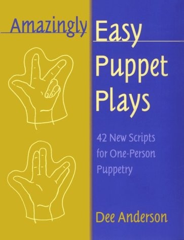Amazingly Easy Puppet Plays: 42 New Scripts for One-Person Puppetry ...
