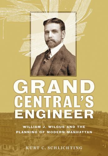 The Johns Hopkins University Studies in Historical and Political Science Ser.: Grand Central's ...