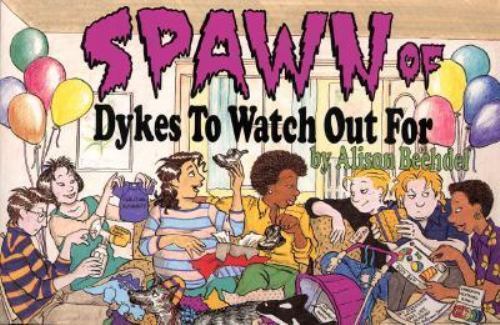 Spawn of Dykes to Watch Out For : Cartoons by Alison Bechdel (1993 ...