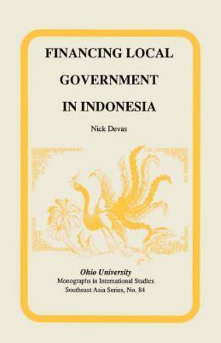 Financing Local Government in Indonesia by Nick Devas (1989, Trade ...