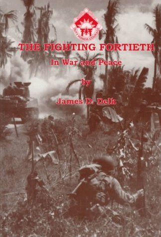 The Fighting Fortieth : In War and Peace by James D. Delk (1998 ...
