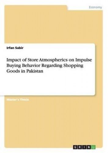 Impact of Store Atmospherics on Impulse Buying Behavior Regarding ...
