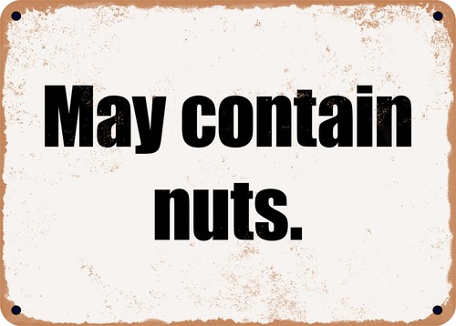 METAL SIGN - May contain nuts. | eBay