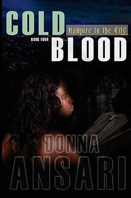 Cold Blood: Vampire in the City: Book Four By Donna Ansari - New Copy ...