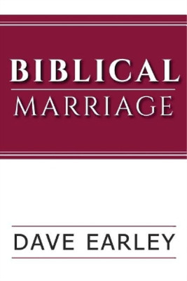 Dave Earley Biblical Marriage (Poche) | eBay