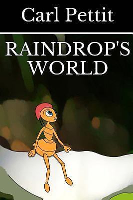 Raindrop's World by Carl Pettit (2012, Trade Paperback) for sale online ...
