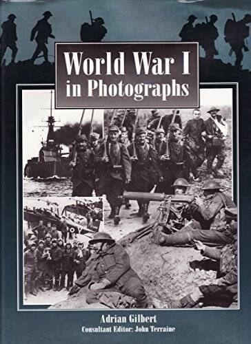 World War I in Photographs - Hardcover By Gilbert, Adrian - GOOD | eBay