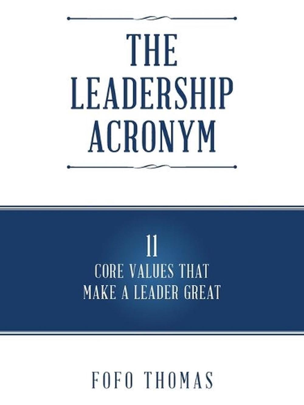 Leadership Acronym : 11 Core Values That Make a Leader Great by Fofo ...