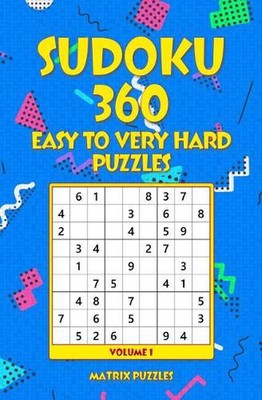 Sudoku: 360 Easy to Very Hard Puzzles by Matrix Puzzles (English ...