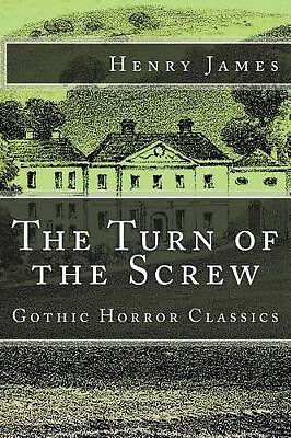 The Turn of the Screw (Gothic Horror Classics) By Henry James - New ...