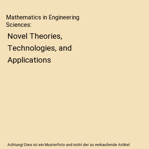 Mathematics in Engineering Sciences: Novel Theories, Technologies, and ...