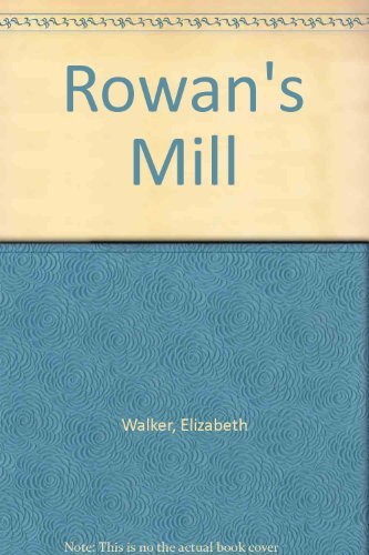 Rowan's Mill By Elizabeth Walker. 9780861887859 9780861887859 | eBay