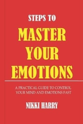 Nikki Harry Steps to Master Your Emotions (Tascabile) | eBay