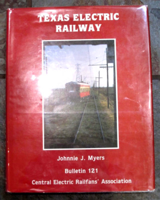 Texas Electric Railway Bulletin 121 Johnnie Myers 1982 4 Fold Out Maps ...