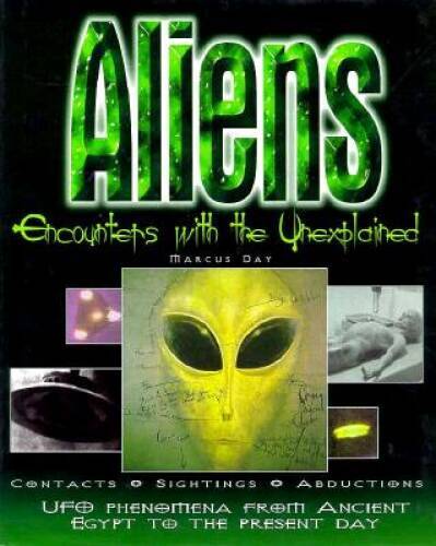 Aliens: Encounters with the Unexplained - Hardcover By Day, Marcus ...