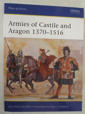 Armies of Castile and Aragon 1370–1516 (Osprey Men-at-Arms 500 ...