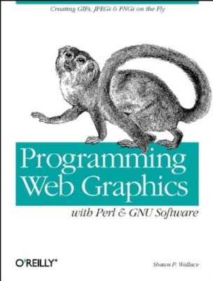 Programming Web Graphics with Perl & GNU Software by Wallace, Shawn P Book Book 9781565924789| eBay