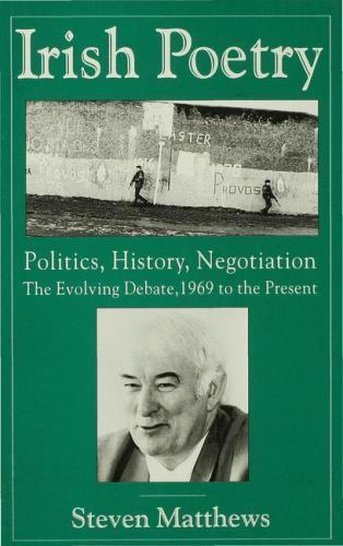 Irish Poetry : Politics, History, Negotiation by Steven Matthews (1997 ...