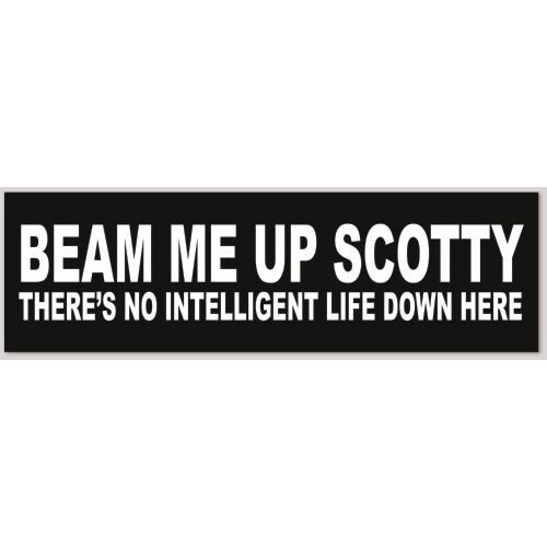 Beam Me Up Scotty No Intelligent Life Down Here 3x10 Inch Vinyl Bumper ...