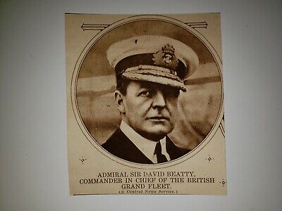 Admiral Sir David Beatty Commander in Chief 1918 WW1 World War 1 ...