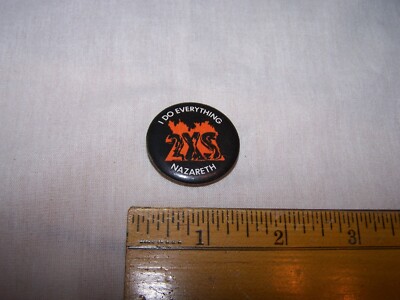 Vintage NAZARETH 2XS I DO EVERYTHING Pinback Button Pin - Rock n Roll ...