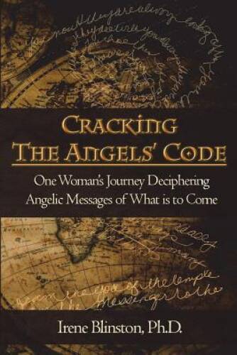 Cracking the Angels Code: One Womans Journey Deciphering Angelic Messag ...