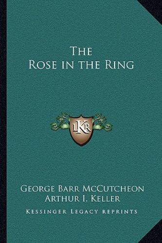 Rose in the Ring by George Barr McCutcheon (2010, Trade Paperback) for ...