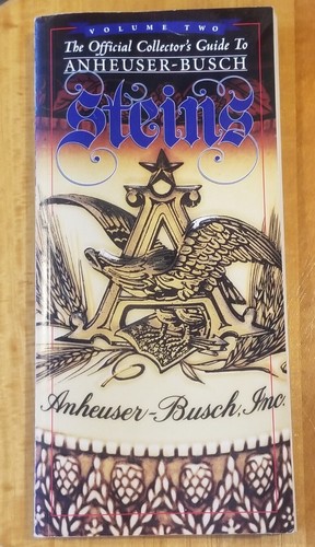 The Official Collector's Guide to Anheuser-Busch Steins Volume Two ...