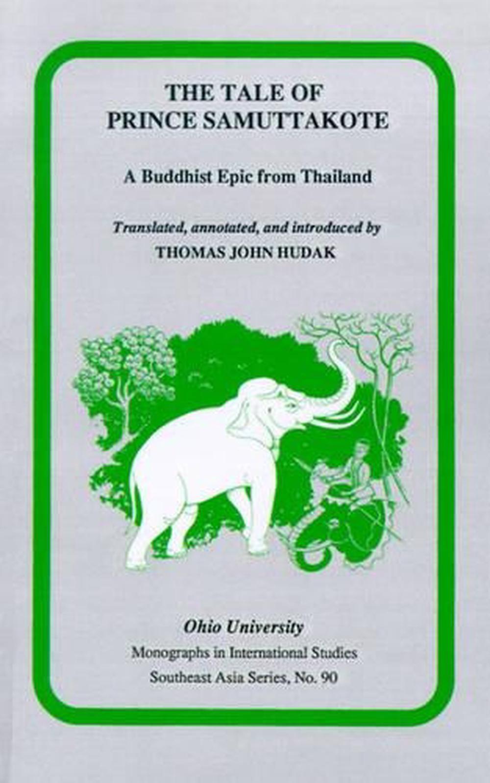 The Tale of Prince Samuttakote: A Buddhist Epic from Thailand by Thomas ...