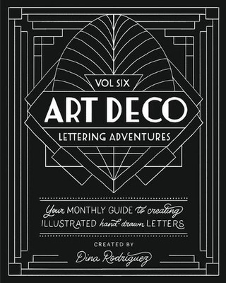 Vol 6 Art Deco Lettering Adventures by Dina Rodriguez (English ...