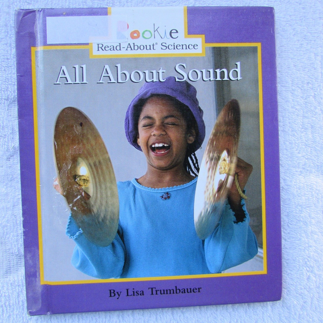 Rookie Read-About Science Ser.: All about Sound by Lisa Trumbauer (2004 ...