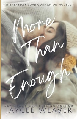More Than Enough: an Everyday Love companion novella by Jaycee Weaver ...