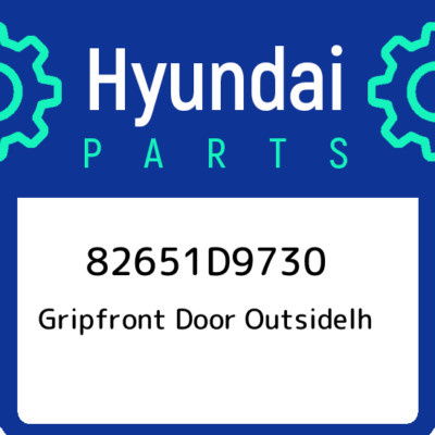 82651D9730 Hyundai Gripfront door outsidelh 82651D9730, New Genuine OEM ...