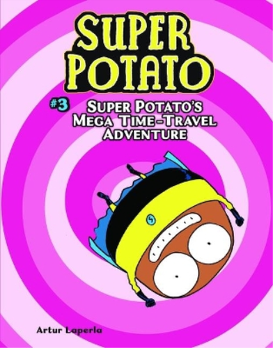 Artur Laperla Super Potato's Mega Time-Travel Adventure (Poche) Super ...