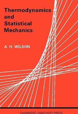 Thermodynamics and Statistical Mechanics by A. H. Wilson (1957, Trade ...
