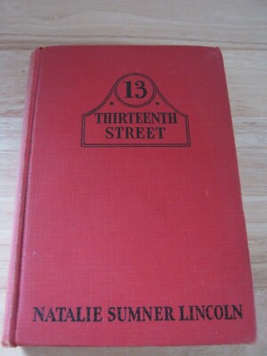 13 Thirteenth Street by Natalie Sumner Lincoln 1932 Hardcover | eBay